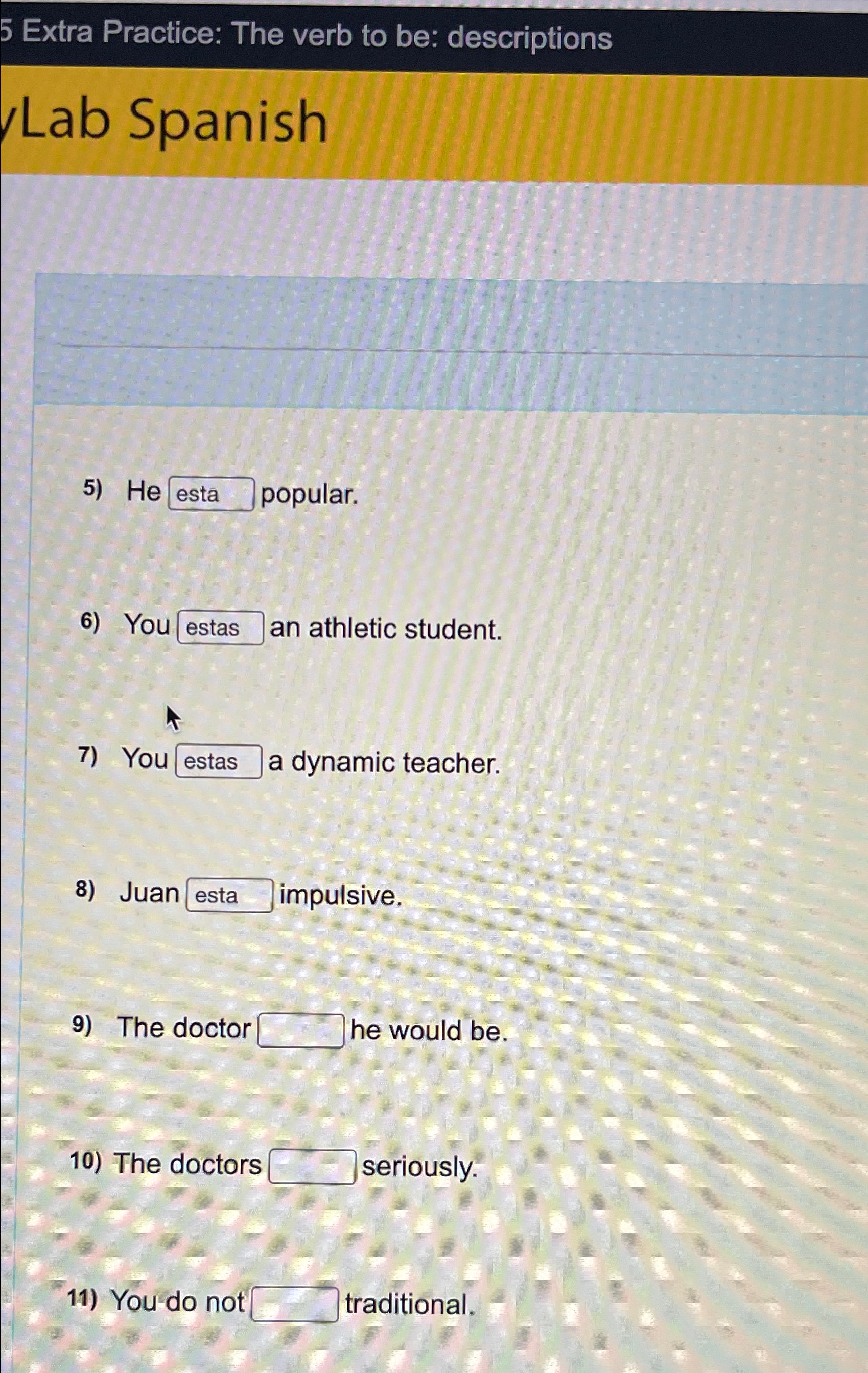 Solved 5 ﻿Extra Practice: The verb to be: descriptionsLab | Chegg.com