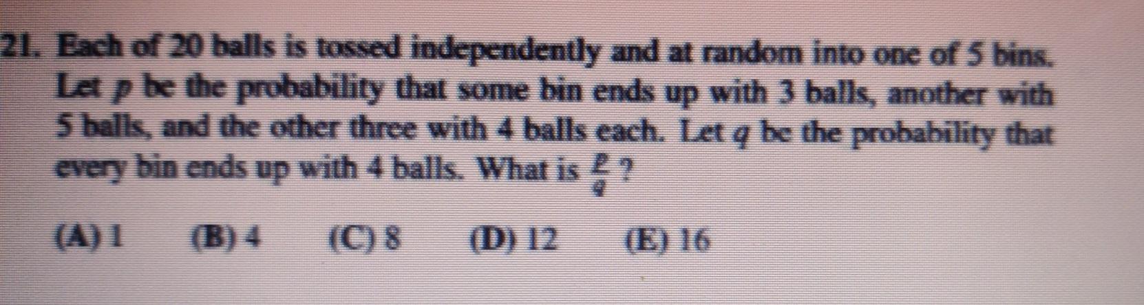 Solved 21. Each of 20 balls is tossed independently and at | Chegg.com