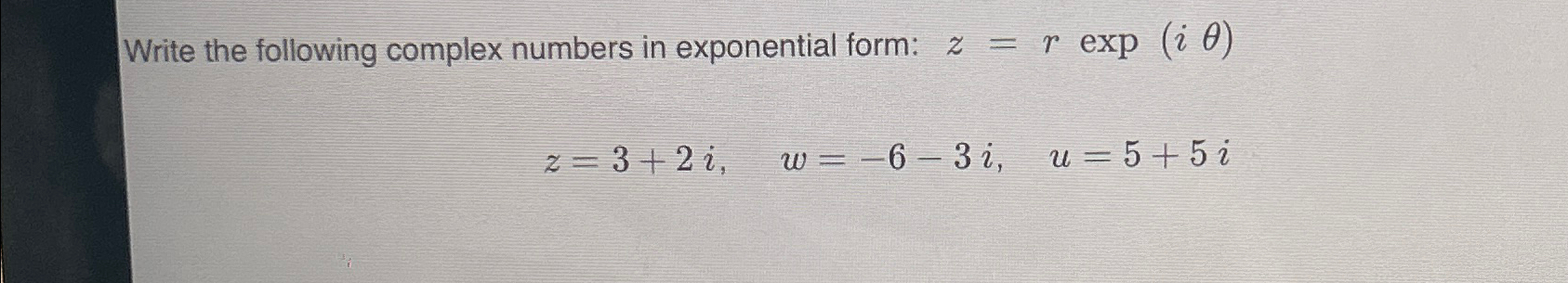 Solved Write the following complex numbers in exponential | Chegg.com