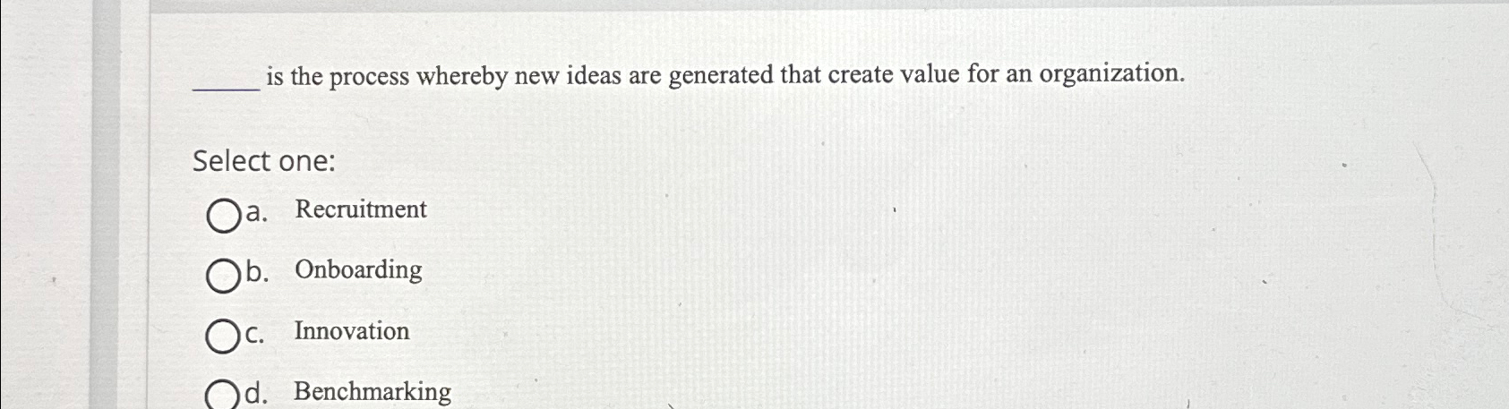 Solved is the process whereby new ideas are generated that | Chegg.com