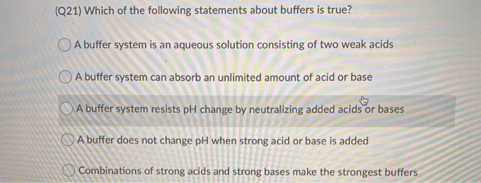 Solved (Q21) Which of the following statements about buffers | Chegg.com