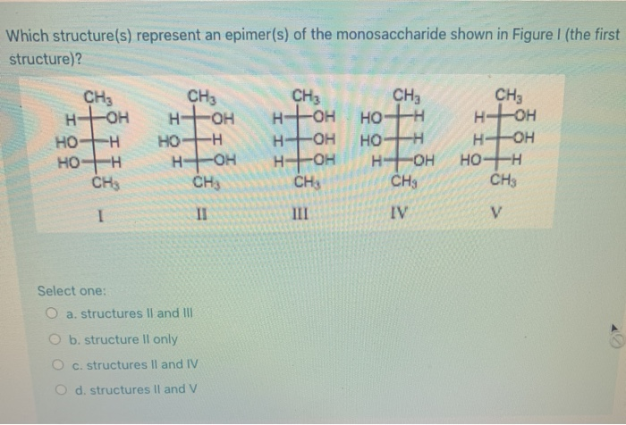 Solved Which structure(s) represent an epimer(s) of the | Chegg.com