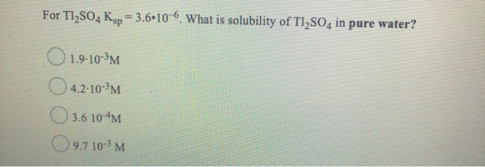 Solved For TiSO, Ksp = 3.6.10-6. What is solubility of | Chegg.com