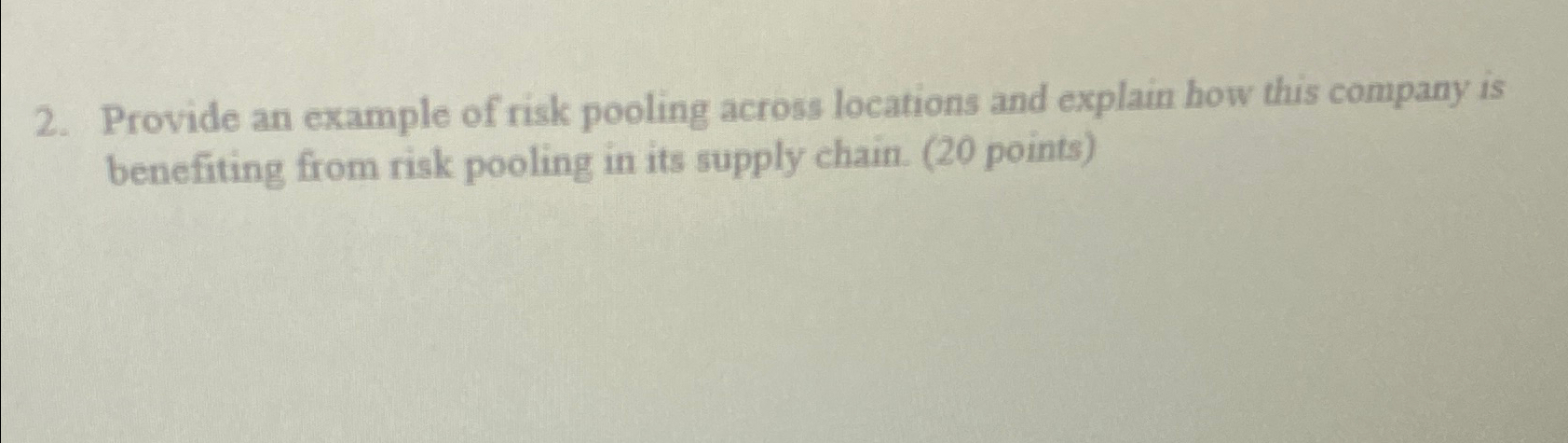 Solved Provide an example of risk pooling across locations | Chegg.com