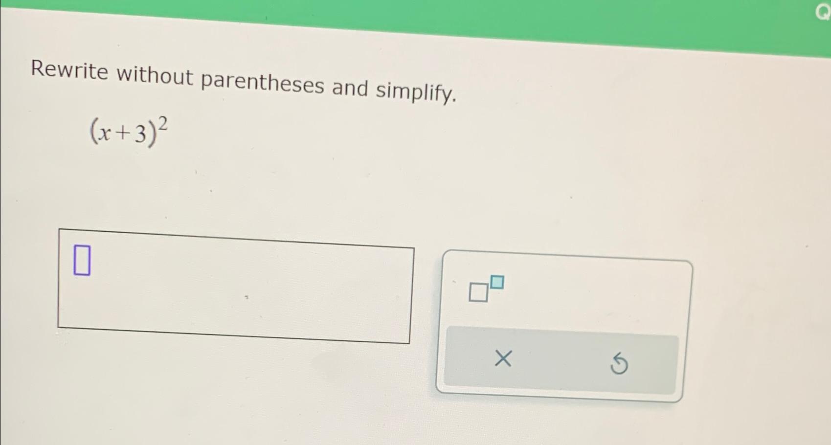 Solved Rewrite without parentheses and simplify.(x+3)2 | Chegg.com