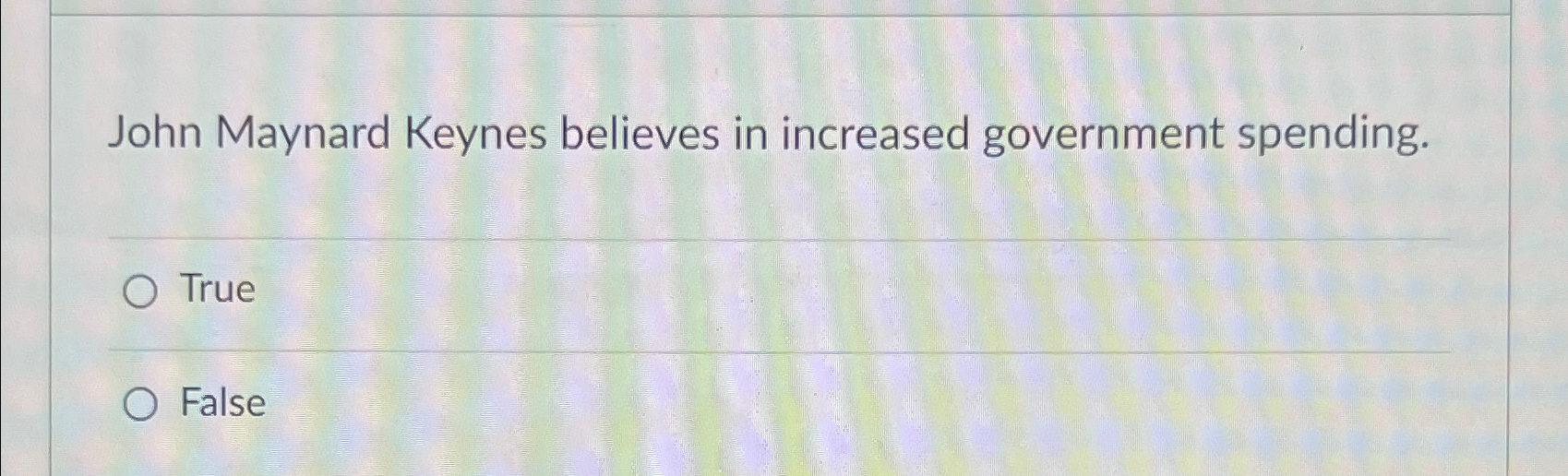 Solved John Maynard Keynes believes in increased government | Chegg.com