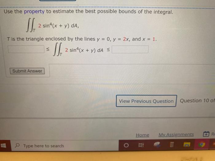 Solved Use the property to estimate the best possible bounds | Chegg.com