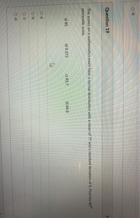 Solved Question 19 The scores on a mathematics exam have a | Chegg.com