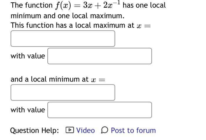 Solved The function f(x)=3x+2x−1 has one local minimum and | Chegg.com