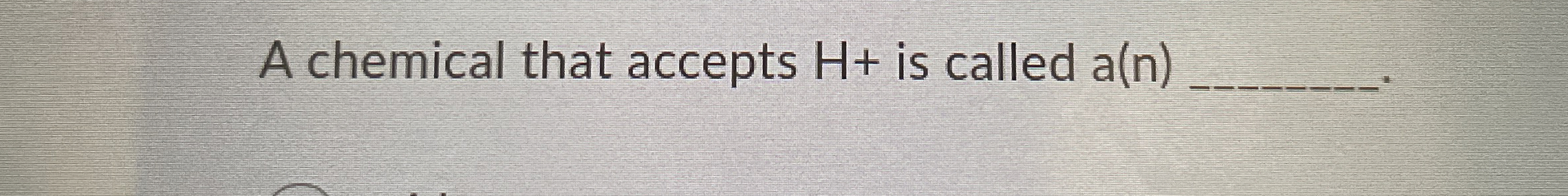 High Quality SOLUTION A chemical that accepts H+ ﻿is called a( n ...