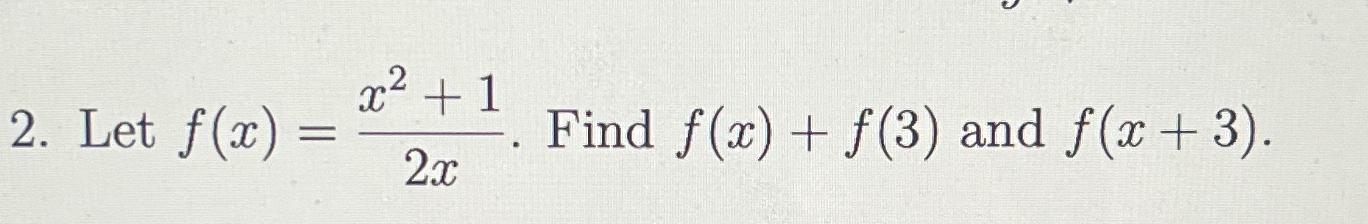 Solved Let f(x)=x2+12x. ﻿Find f(x)+f(3) ﻿and f(x+3). | Chegg.com