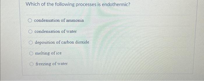 Solved Which of the following processes is endothermic? | Chegg.com