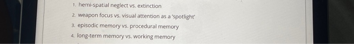 Solved 1. hemi-spatial neglect vs. extinction 2. weapon | Chegg.com