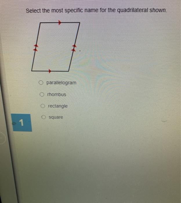Solved Select the most specific name for the quadrilateral | Chegg.com