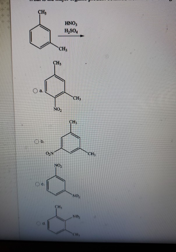 Solved CH, HNO3 H2SO4 CH3 CH, a. CH; NO2 CH; Ob. ON CH3 NO2 | Chegg.com