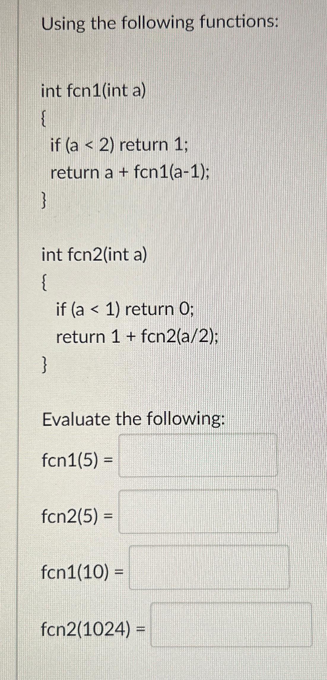 Solved Using the following functions:int fon1(int a){if )