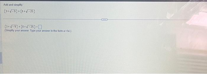 Solved Add and simplify (3+−9)+(8+−25) (3+−9)+(8+−26)= | Chegg.com