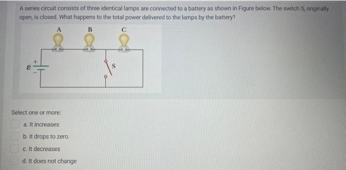 Solved A series circuit consists of three identical lamps | Chegg.com