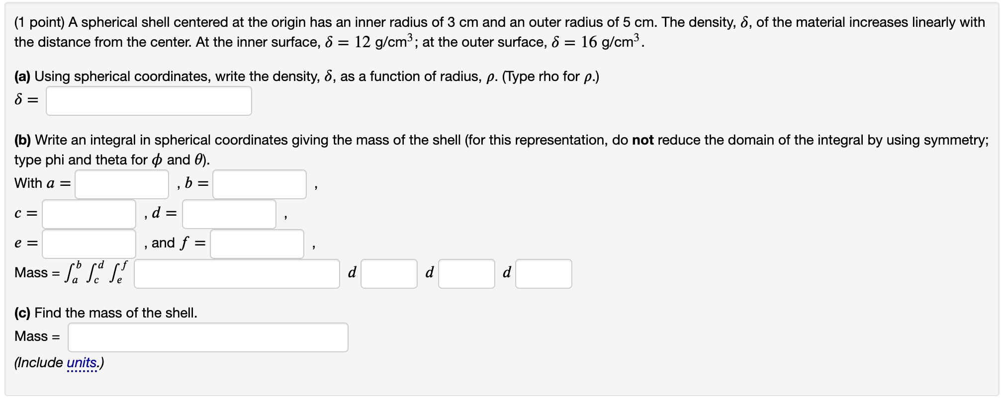 Solved ( 1 ﻿point) ﻿A spherical shell centered at the origin | Chegg.com