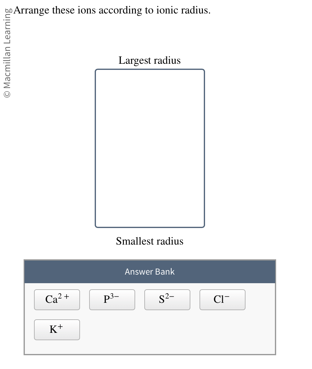 Solved Arrange these ions according to ionic radius. Largest | Chegg.com