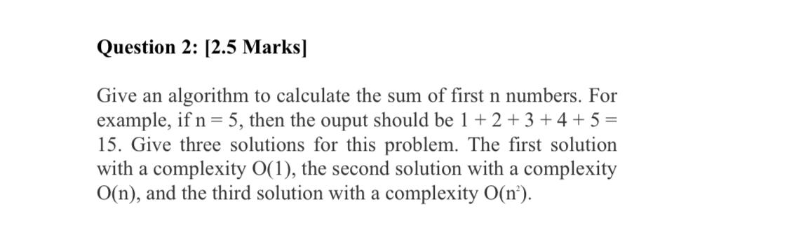 Solved Question 2: [2.5 ﻿Marks]Give an algorithm to | Chegg.com