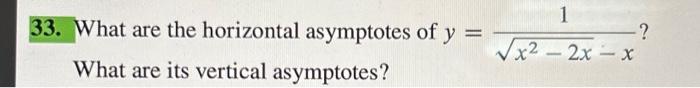 Solved 33. What are the horizontal asymptotes of y=x2−2x−x1 | Chegg.com