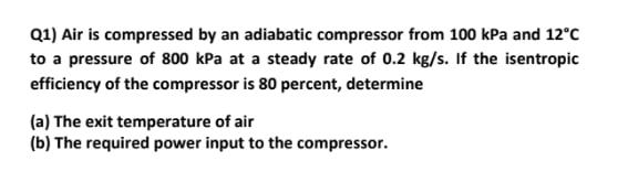Solved Q1) Air is compressed by an adiabatic compressor from | Chegg.com