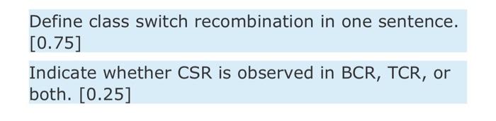 Solved Define class switch recombination in one sentence. | Chegg.com
