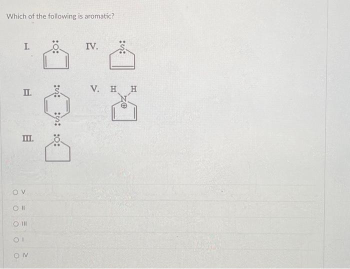 Solved Which of the following is aromatic? I. II. III. OV SO | Chegg.com