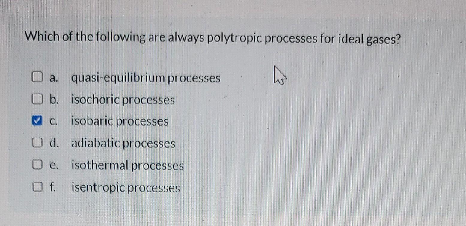 Solved Which of the following are always polytropic | Chegg.com