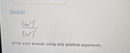 Solved Simplify.(4n3)2(3n6)3Write your answer using only | Chegg.com