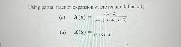 Solved Using partial fraction expansion where required, find | Chegg.com