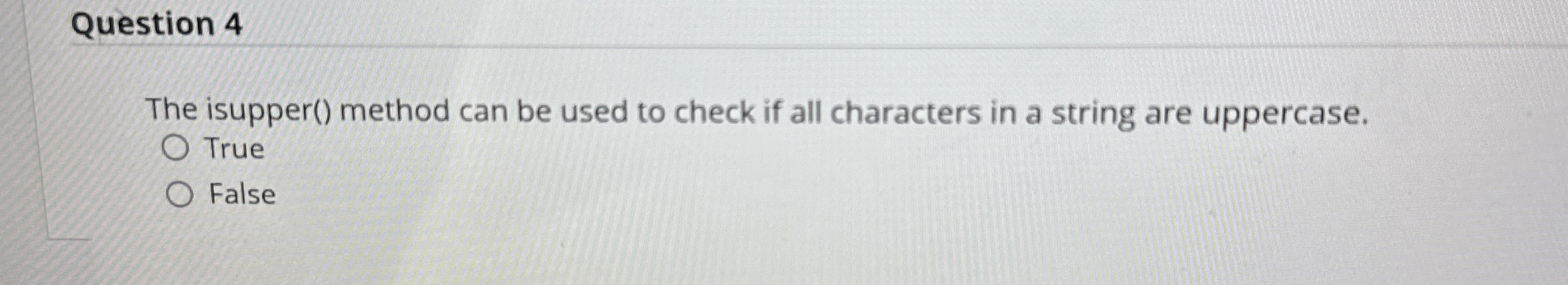 Solved Question 4The isupper() ﻿method can be used to check | Chegg.com
