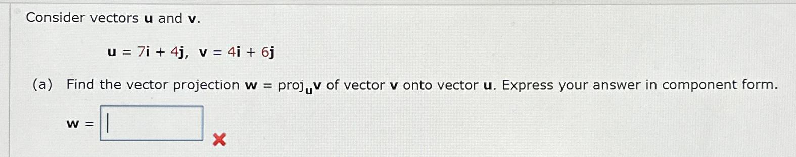 Solved Consider vectors u ﻿and v.u=7i+4j,v=4i+6j(a) ﻿Find | Chegg.com