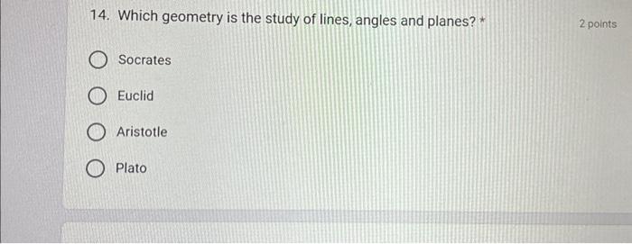 Solved 14. Which geometry is the study of lines, angles and | Chegg.com
