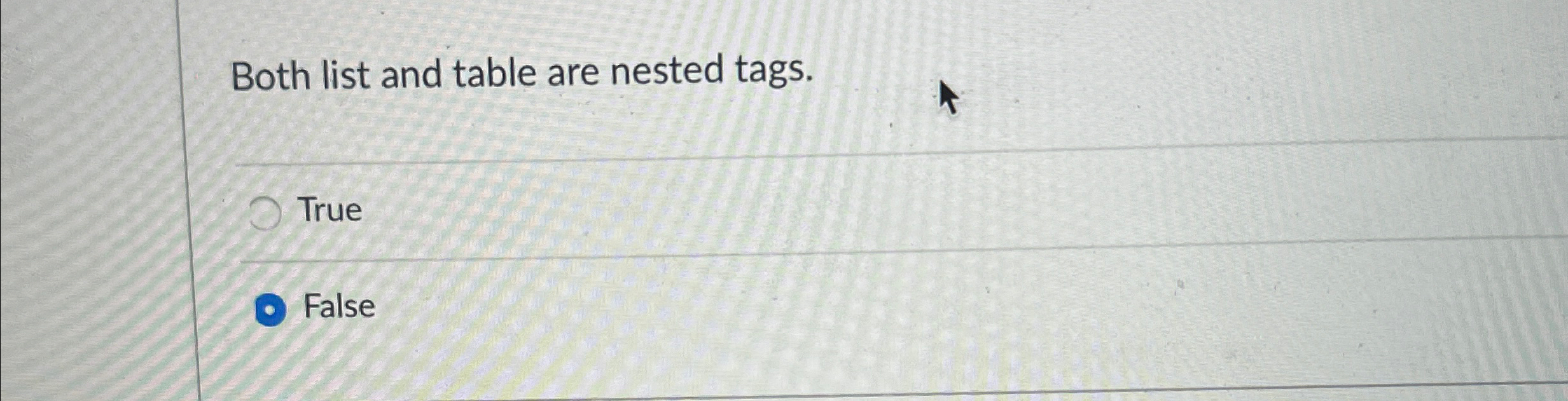 Solved Both list and table are nested tags.TrueFalse | Chegg.com