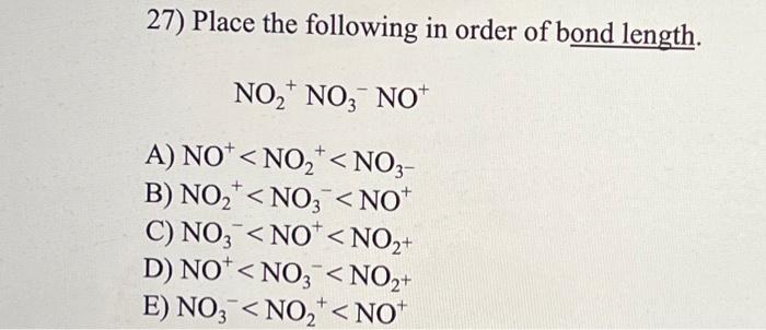 27) Place the following in order of bond length. | Chegg.com