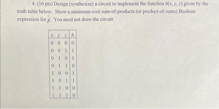 Solved 4. (16 pts) Design (synthesize) a circuit to | Chegg.com