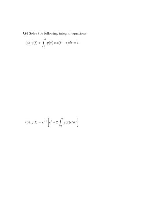 Solved Q4 Solve the following integral equations (a) | Chegg.com
