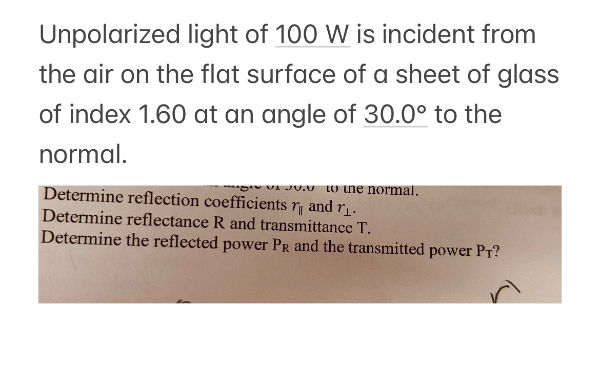 Solved Unpolarized light of 100W ﻿is incident from the air | Chegg.com