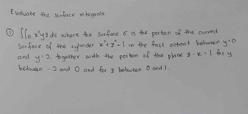 Solved Evaluate the surface integrals Sloxy=ds where the | Chegg.com