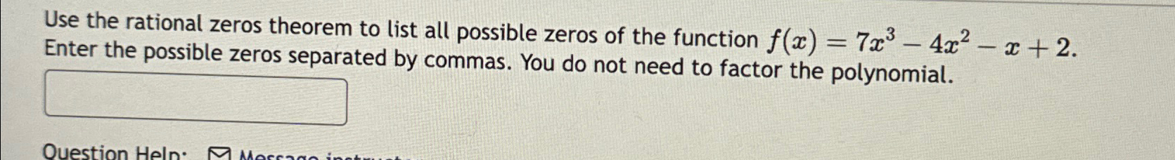Solved Use the rational zeros theorem to list all possible | Chegg.com