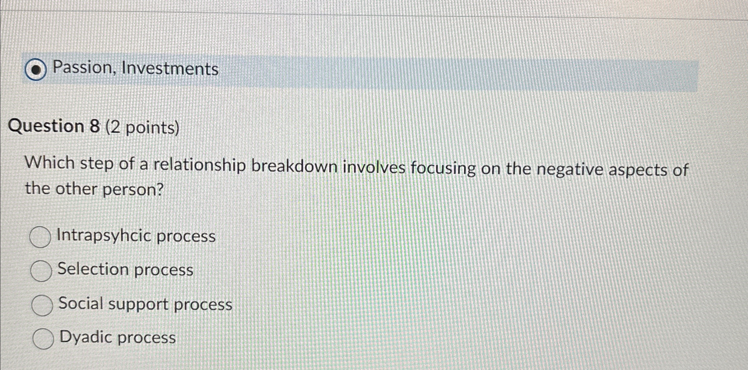 Solved Passion, InvestmentsQuestion 8 (2 ﻿points)Which step | Chegg.com