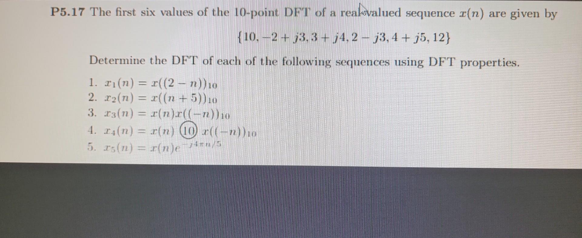 Solved {10,−2+j3,3+j4,2−j3,4+j5,12} Determine the DFT of | Chegg.com