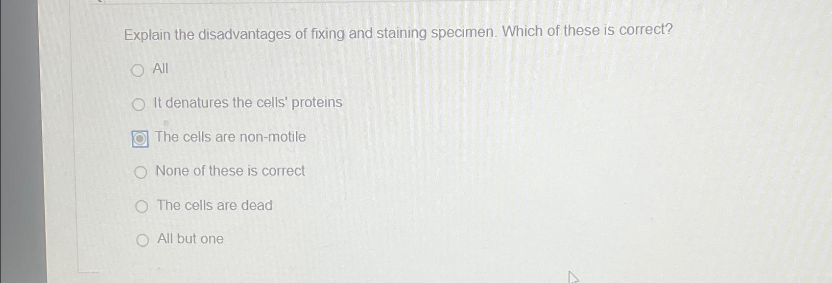 Solved Explain the disadvantages of fixing and staining | Chegg.com