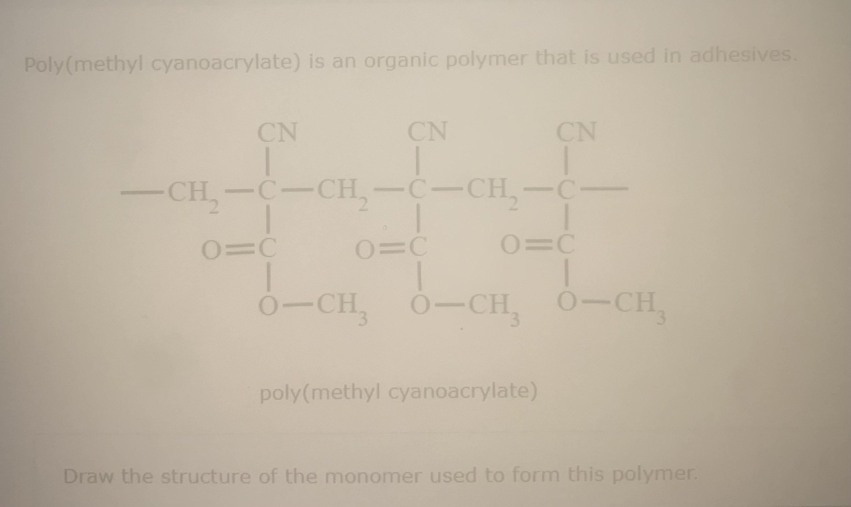 Solved Poly(methyl cyanoacrylate) ﻿is an organic polymer | Chegg.com