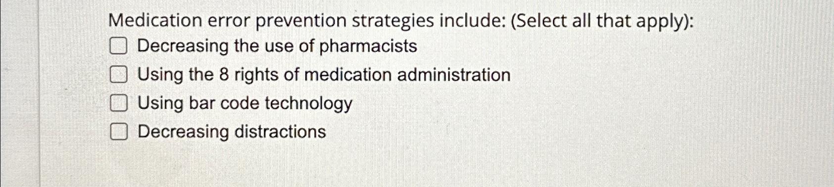Solved Medication Error Prevention Strategies Include 6352