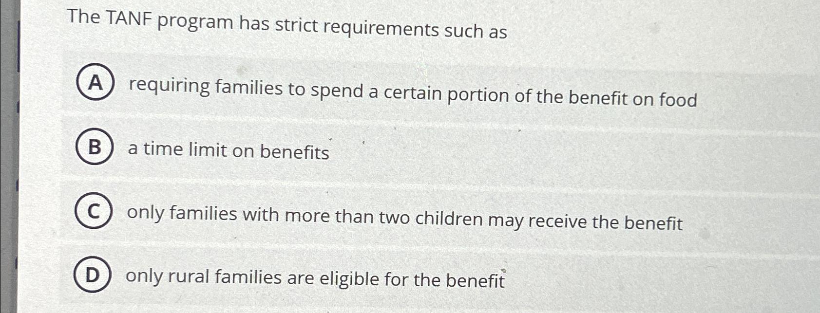 Solved The TANF program has strict requirements such | Chegg.com