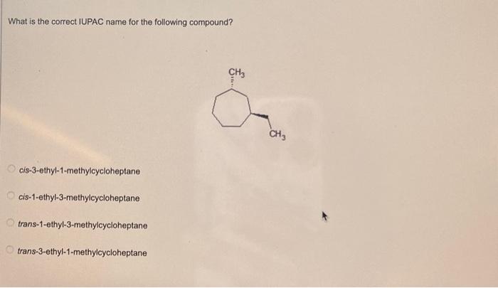 Solved What is the correct IUPAC name for the following | Chegg.com