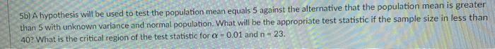 Solved 5b) A hypothesis will be used to test the population | Chegg.com